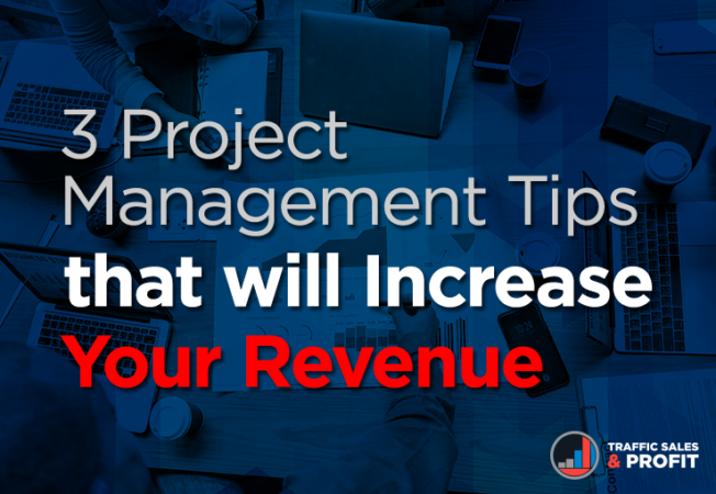 3 Project Management Tips that will Increase Your Revenue - Traffic ...
